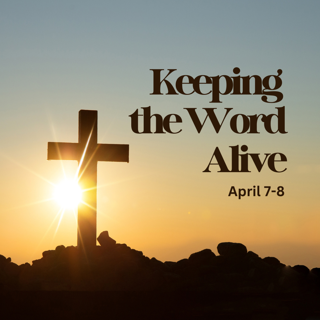 Keeping the Word Alive - April 7-8 - St Matthews Lutheran Church
